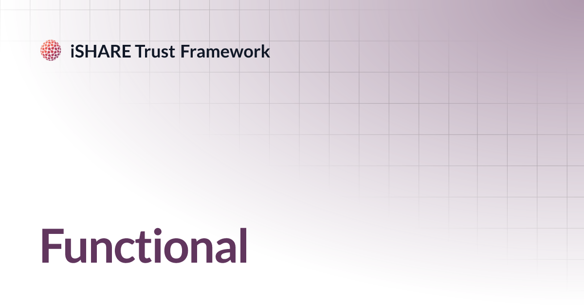 Functional | iSHARE Trust Framework